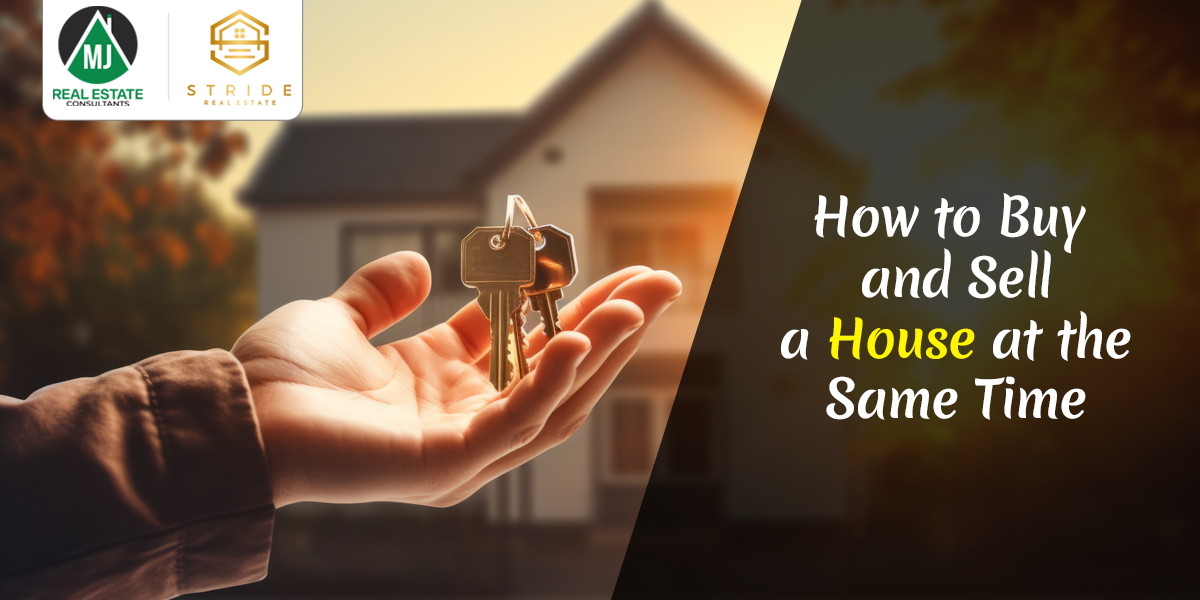 How to Buy and Sell a House at the Same Time.